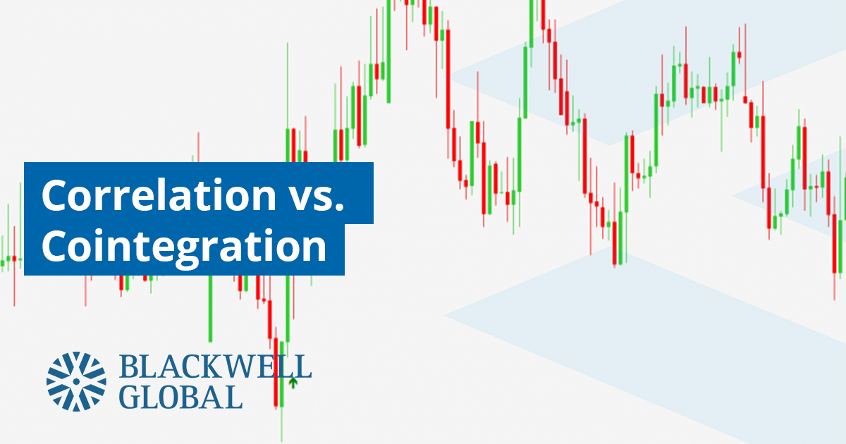 Correlation vs. Cointegration - Blackwell Global - Forex Broker