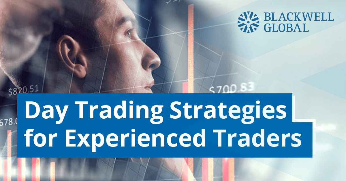 Day Trading Strategies for Experienced Traders - Blackwell Global