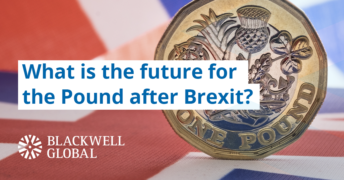 What is the future for the Pound after Brexit? - Blackwell Global